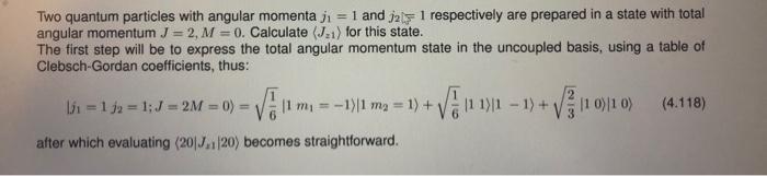 Solved Two quantum particles with angular momenta j1=1 and | Chegg.com