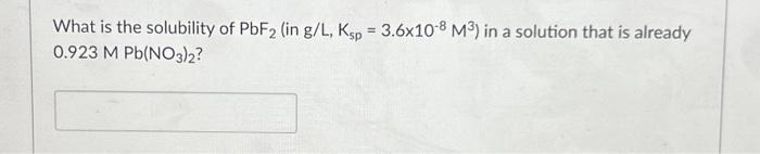 Solved What is the solubility of PbF2 (in | Chegg.com