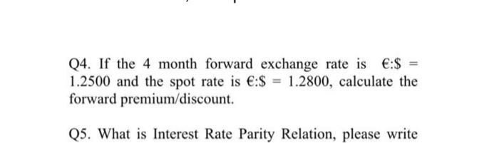 Solved Q4. If the 4 month forward exchange rate is €:$ = | Chegg.com