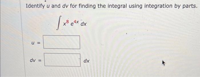 Solved Identify u and dv for finding the integral using | Chegg.com