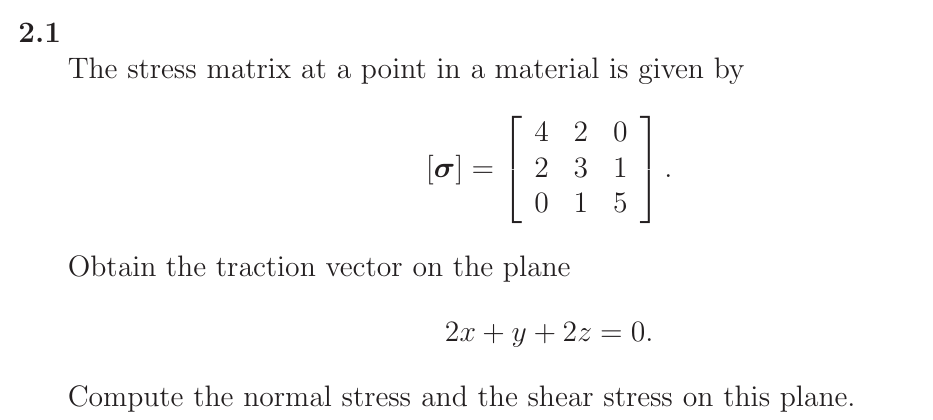 Solved 2.1The stress matrix at a point in a material is | Chegg.com