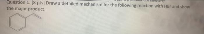 Solved more Question 1: [8 pts] Draw a detailed mechanism | Chegg.com