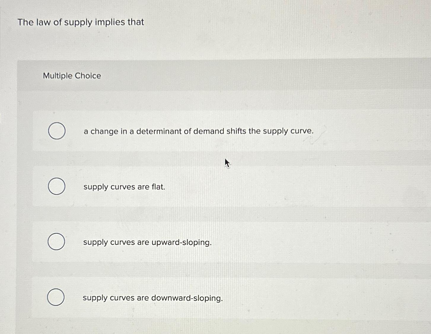 Solved The law of supply implies thatMultiple Choicea change | Chegg.com