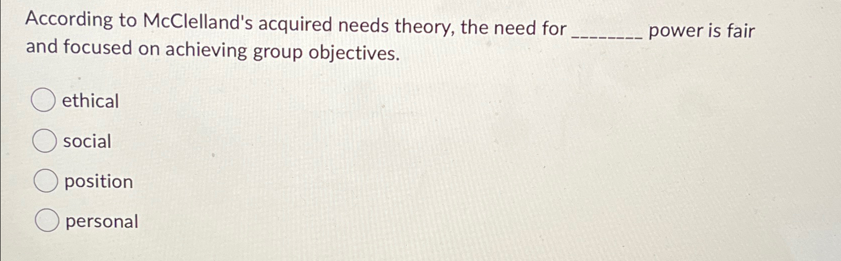 Solved According to McClelland's acquired needs theory, the | Chegg.com