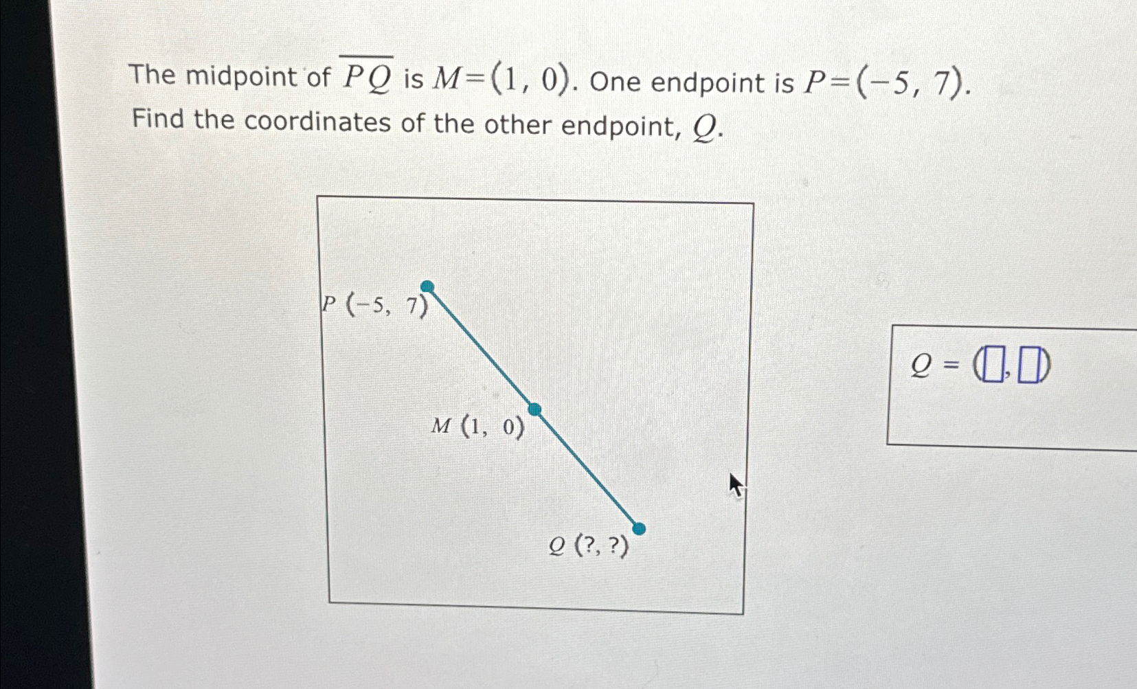 Solved The midpoint of ?bar (PQ) ﻿is M=(1,0). ﻿One endpoint | Chegg.com