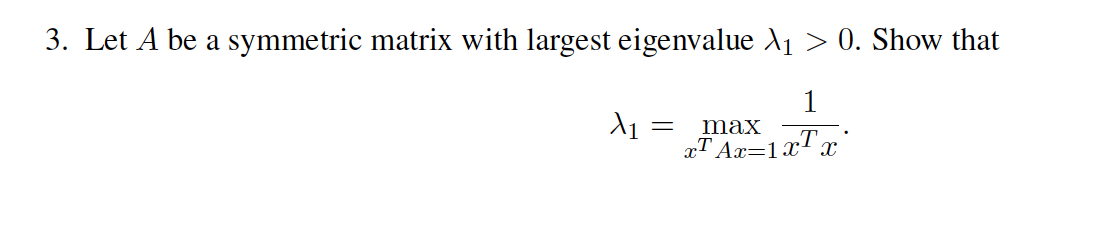 Solved Let A ﻿be a symmetric matrix with largest eigenvalue | Chegg.com
