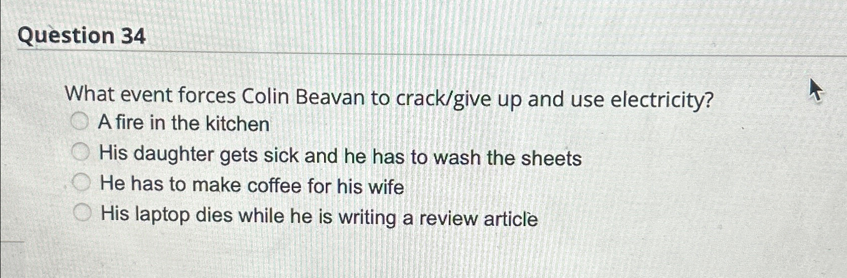 Solved Question 34What event forces Colin Beavan to | Chegg.com