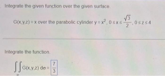 Solved Integrate the given function over the given surface. | Chegg.com
