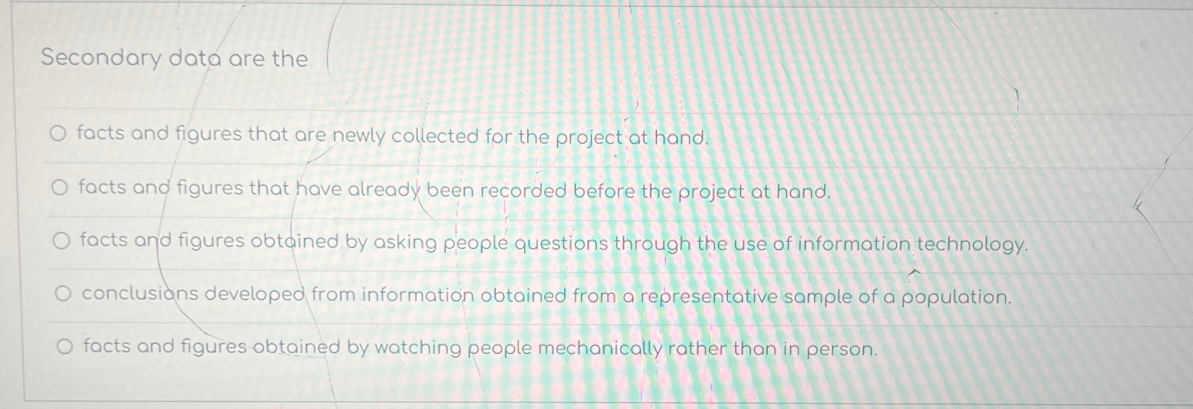 Solved Secondary data are thefacts and figures that are | Chegg.com