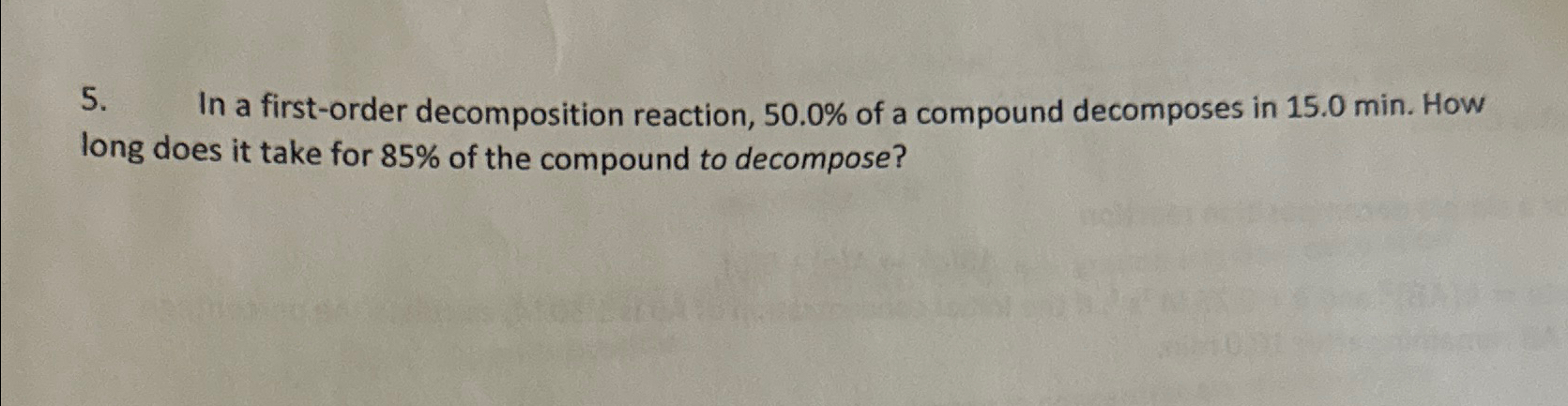 Solved In a first-order decomposition reaction, 50.0% ﻿of a | Chegg.com