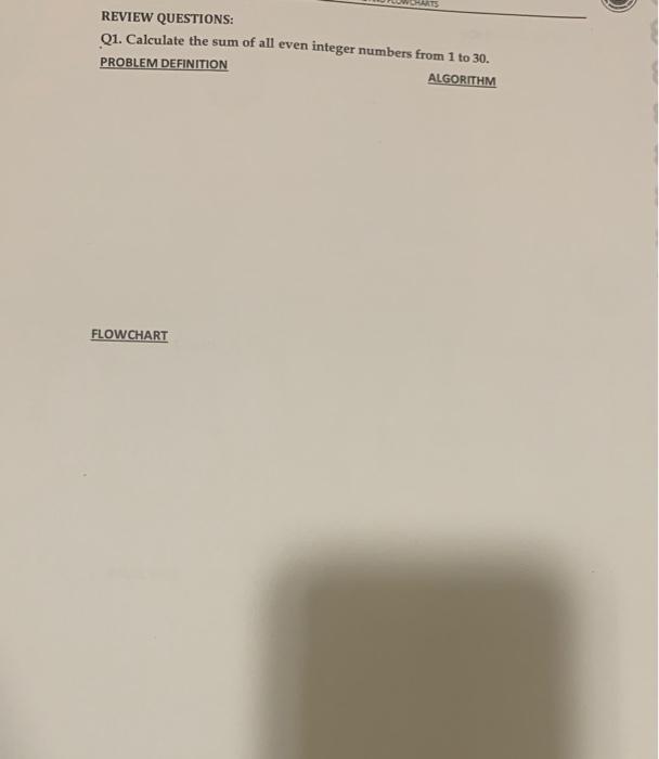 Solved REVIEW QUESTIONS: Q1. Calculate the sum of all even | Chegg.com