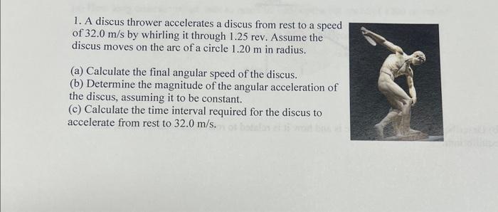 Solved 1. A discus thrower accelerates a discus from rest to | Chegg.com