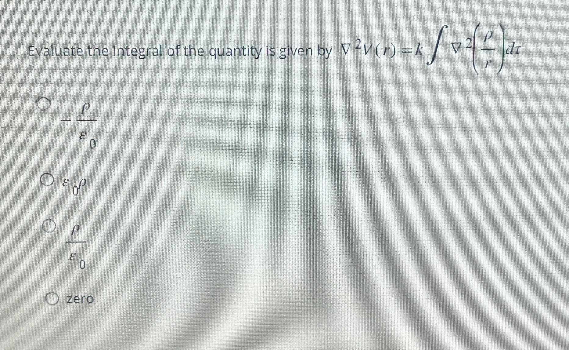 Solved Evaluate the integral of the quantity is given by | Chegg.com