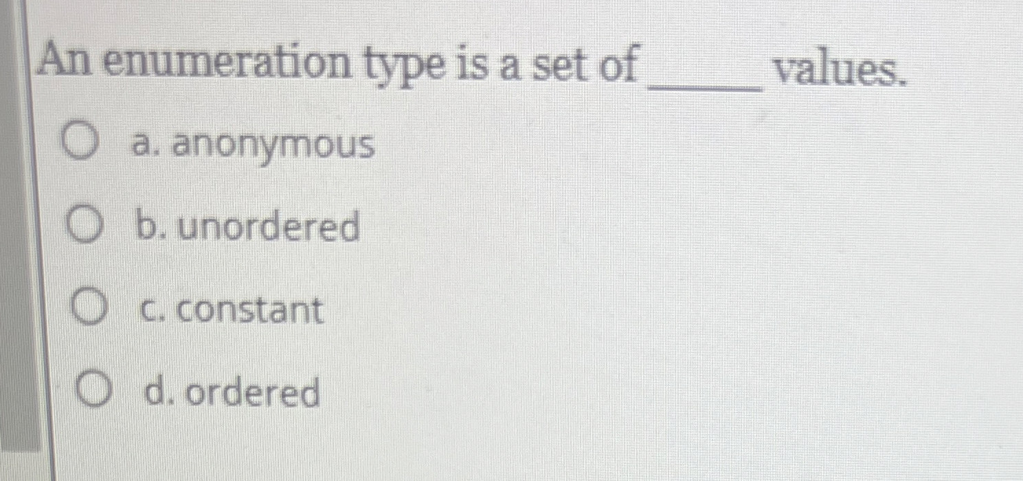 Solved An enumeration type is a set of q,a. ﻿anonymousb. | Chegg.com