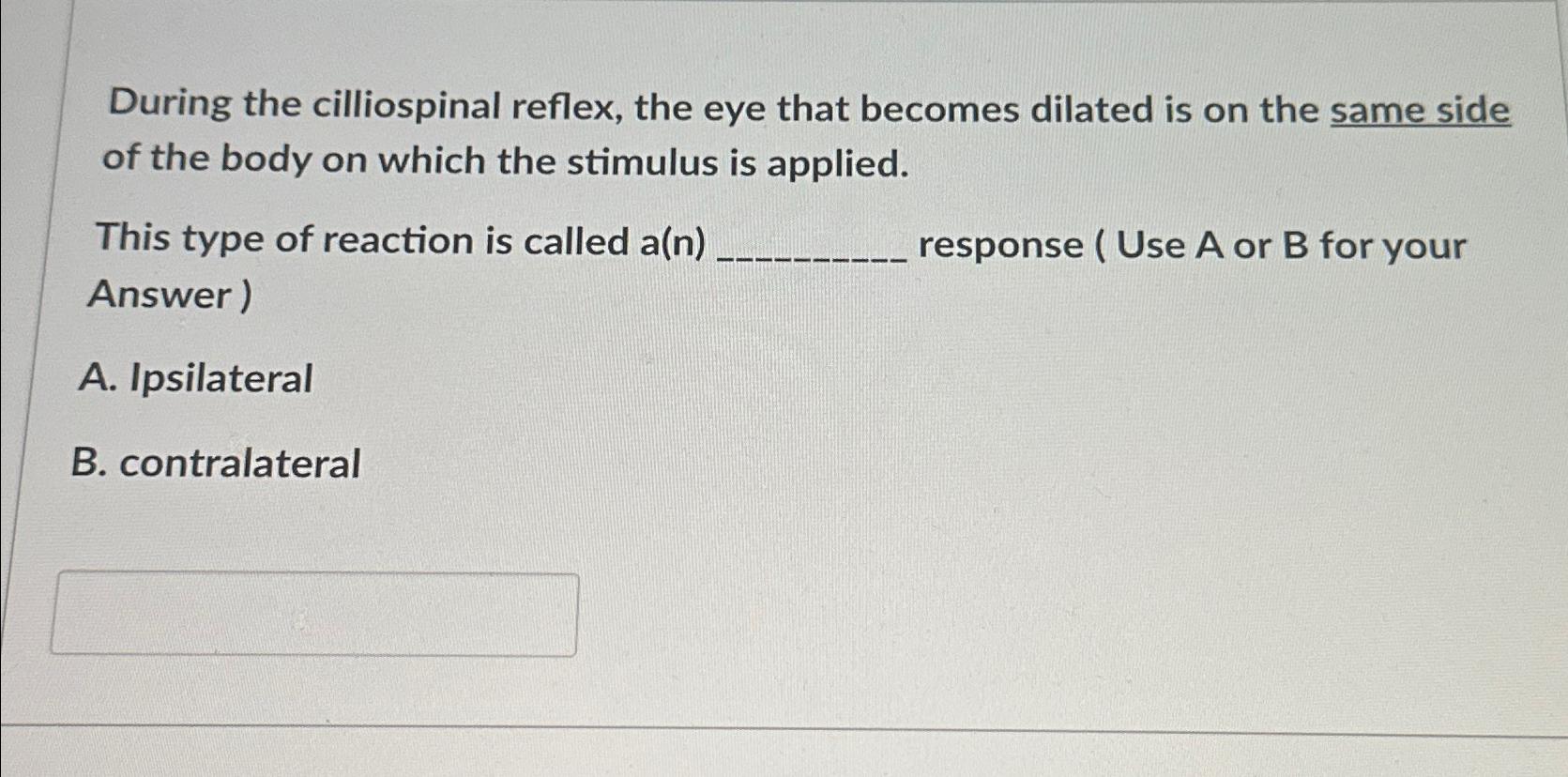 Solved During the cilliospinal reflex, the eye that becomes | Chegg.com
