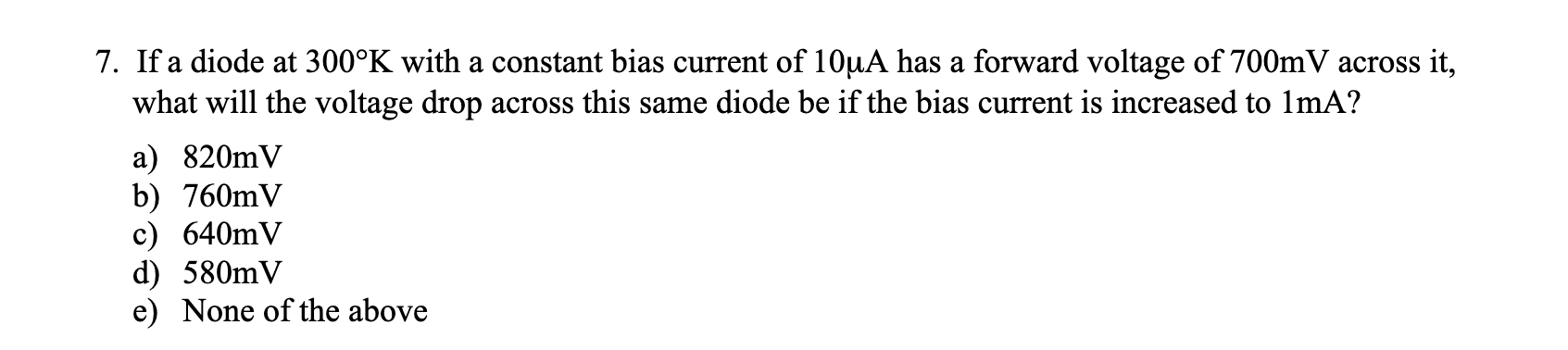 Solved 7. ﻿If a diode at \( 300^{\circ} \mathrm{K} \) ﻿with | Chegg.com