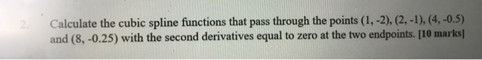 Solved Calculate the cubic spline functions that pass | Chegg.com