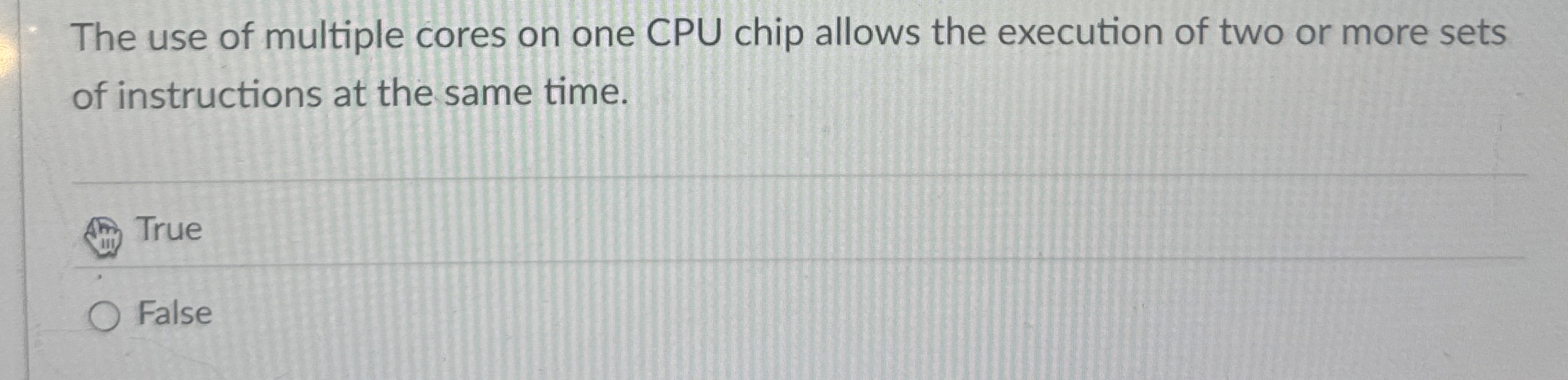 Solved The use of multiple cores on one CPU chip allows the | Chegg.com