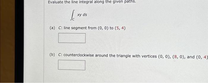 Solved Evaluate the line integral along the given paths. | Chegg.com