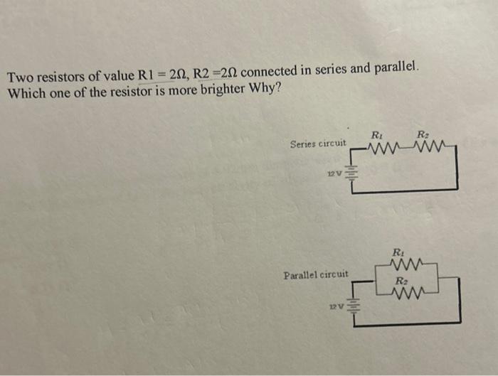 Solved Two resistors of value R1=2Ω,R2=2Ω connected in | Chegg.com