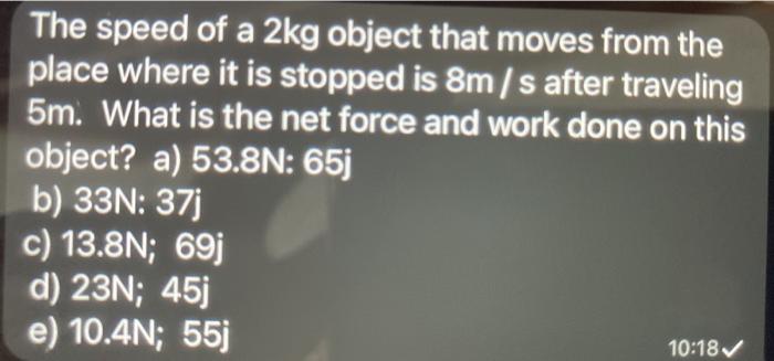 Solved The speed of a 2kg object that moves from the place | Chegg.com