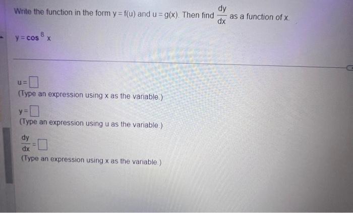 Solved dy Write the function in the form y = f(u) and u = | Chegg.com