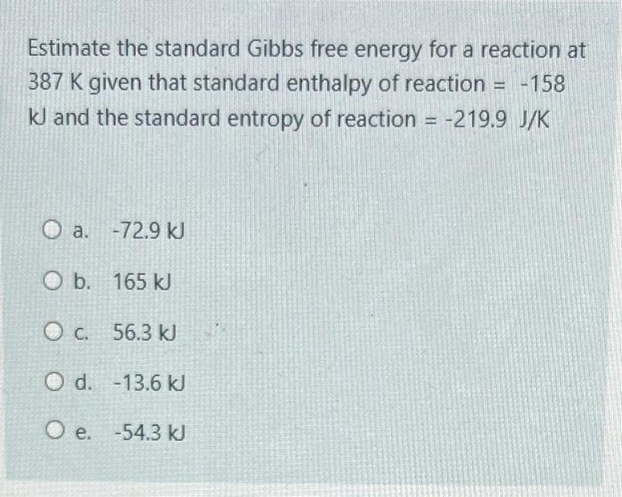 Solved Estimate the standard Gibbs free energy for a | Chegg.com
