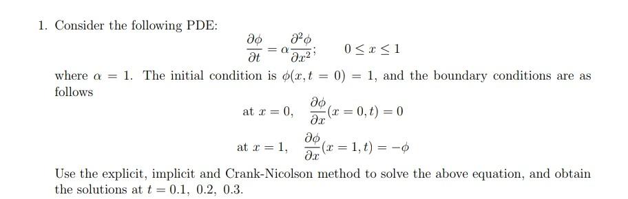 Solved 1. Consider the following PDE: ∂t∂ϕ=α∂x2∂2ϕ;0≤x≤1 | Chegg.com