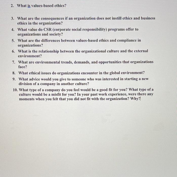 Solved 2. What is values-based ethics? 3. What are the | Chegg.com