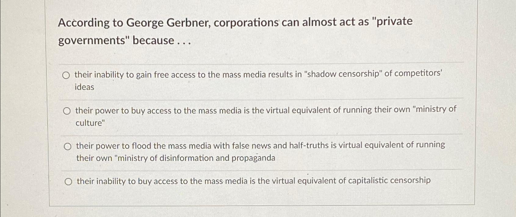 Solved According to George Gerbner, corporations can almost | Chegg.com