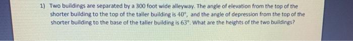 Solved 1) Two buildings are separated by a 300 foot wide | Chegg.com