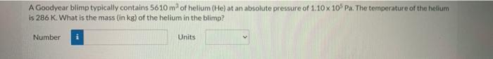 Solved A Goodyear blimp typically contains 5610 mot helium | Chegg.com