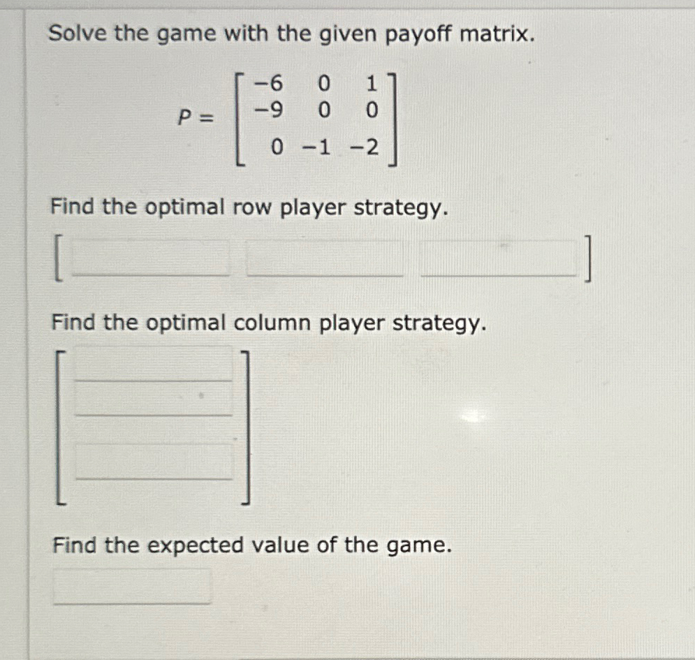 Solved Solve the game with the given payoff | Chegg.com