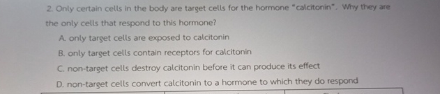 Solved Only certain cells in the body are target cells for | Chegg.com