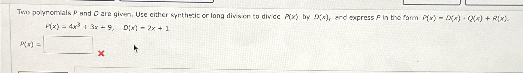 Solved Two polynomials P and D are given. Use either | Chegg.com