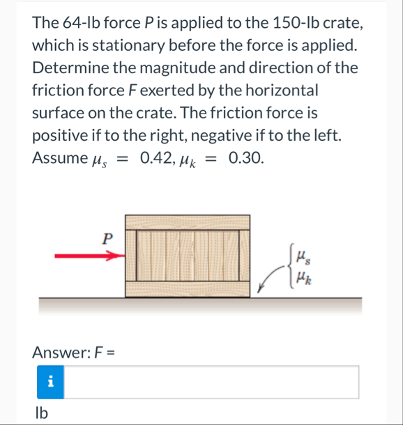 Solved The 64 - ﻿Ib force P ﻿is applied to the 150-Ib | Chegg.com