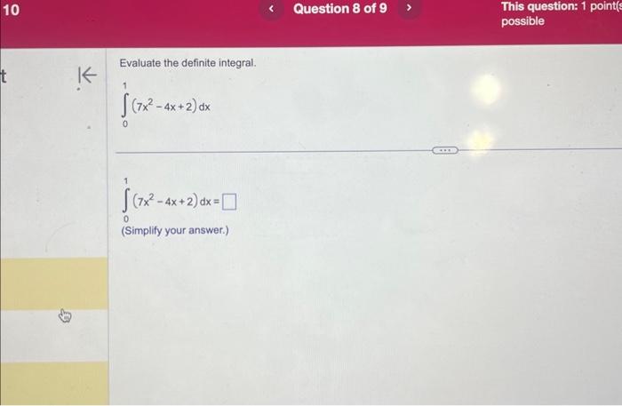 Solved Evaluate the definite integral. ∫01(7x2−4x+2)dx | Chegg.com