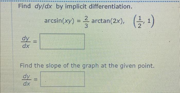 Solved Find dy/dx by implicit differentiation. | Chegg.com