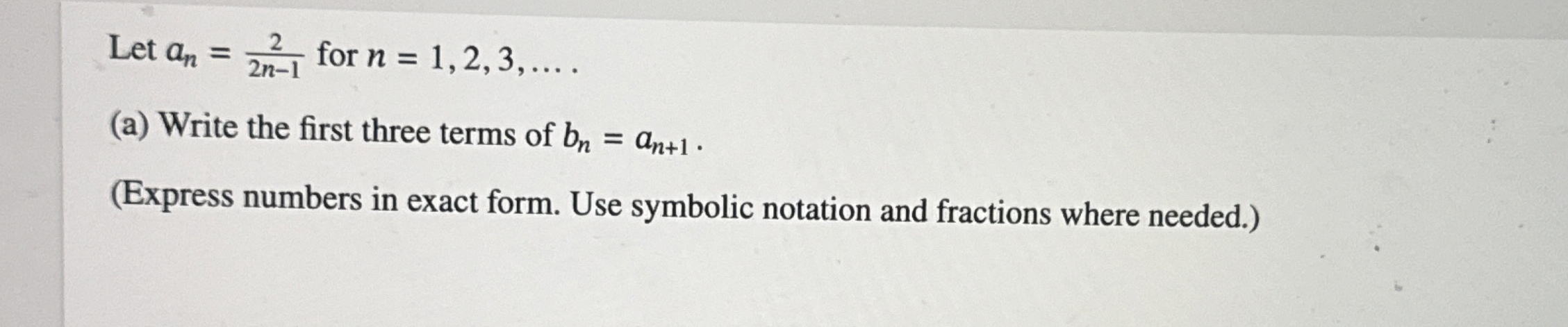 Solved Let an=22n-1 ﻿for n=1,2,3,dots.(a) ﻿Write the first | Chegg.com