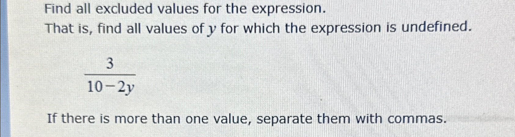 Solved Find all excluded values for the expression.That is, | Chegg.com