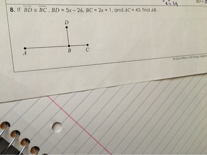 Solved 8. If BDBC , BD = 5x -26, BC = 2x + 1, and AC = 43, | Chegg.com