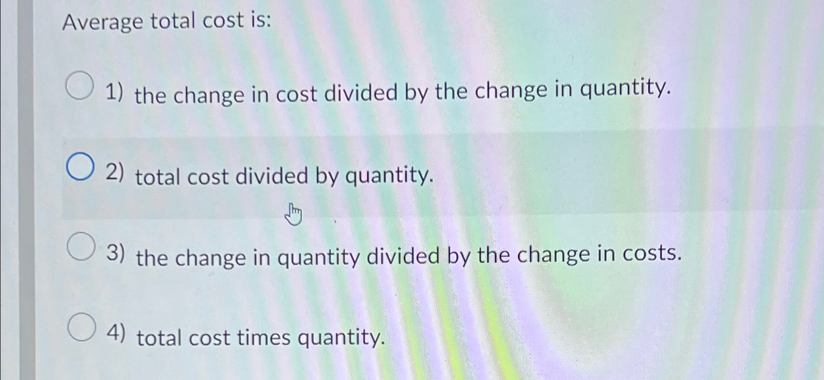 Solved Average total cost is:the change in cost divided by | Chegg.com