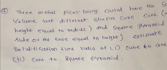 Solved Ⓒ So Three metal Pices' being Casted Соле Са have the | Chegg.com