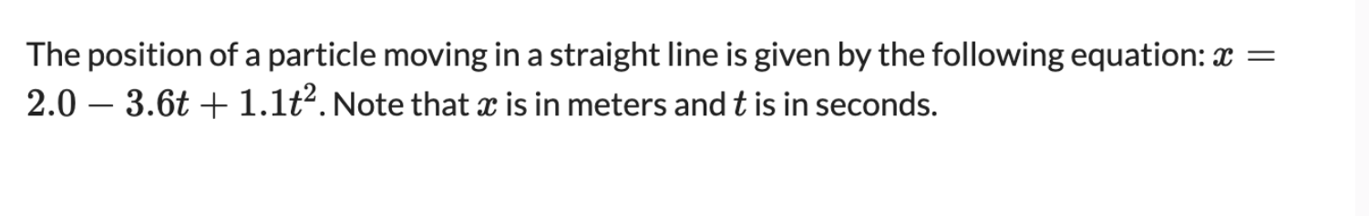 Solved The position of a particle moving in a straight line | Chegg.com