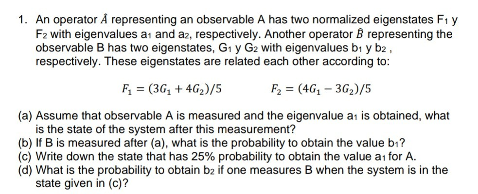 Solved 1. An operator Â representing an observable A has two | Chegg.com