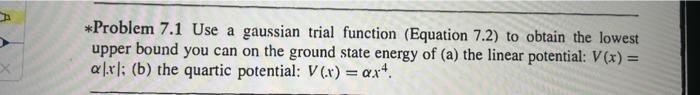 Problem 7 1 Use A Gaussian Trial Function Equation