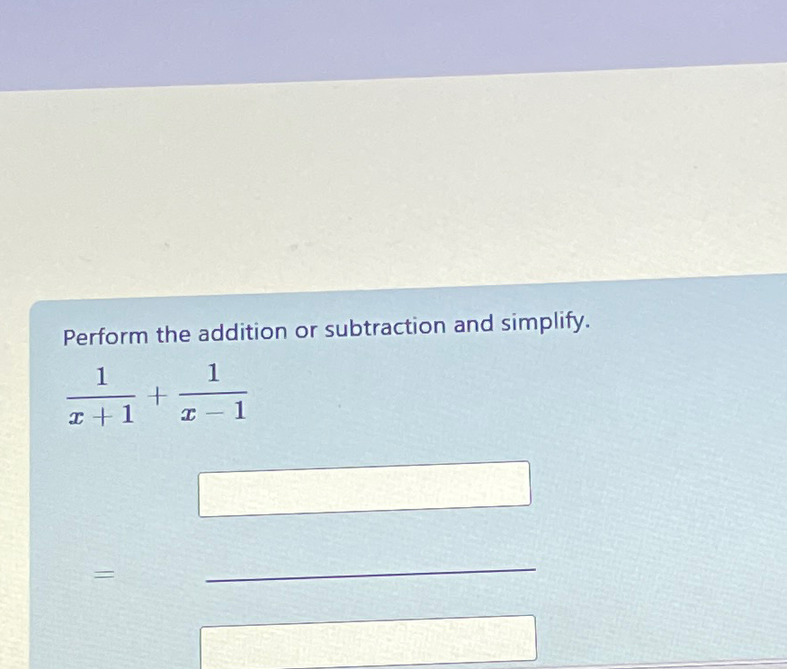 Solved Perform the addition or subtraction and | Chegg.com