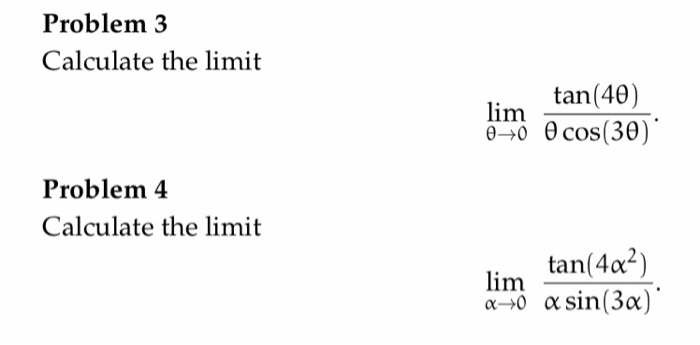 Solved Problem 3 Calculate the limit tan(40) lim 040 O | Chegg.com