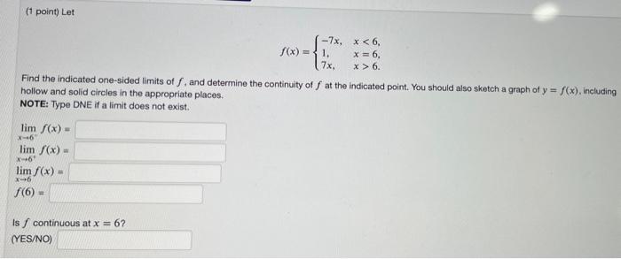 Solved (1 point) Let f(x)=⎩⎨⎧−7x,1,7x,x 6 Find the | Chegg.com