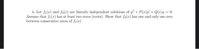 Solved 4- Let f1(x) and f2(x) are linearly independent | Chegg.com
